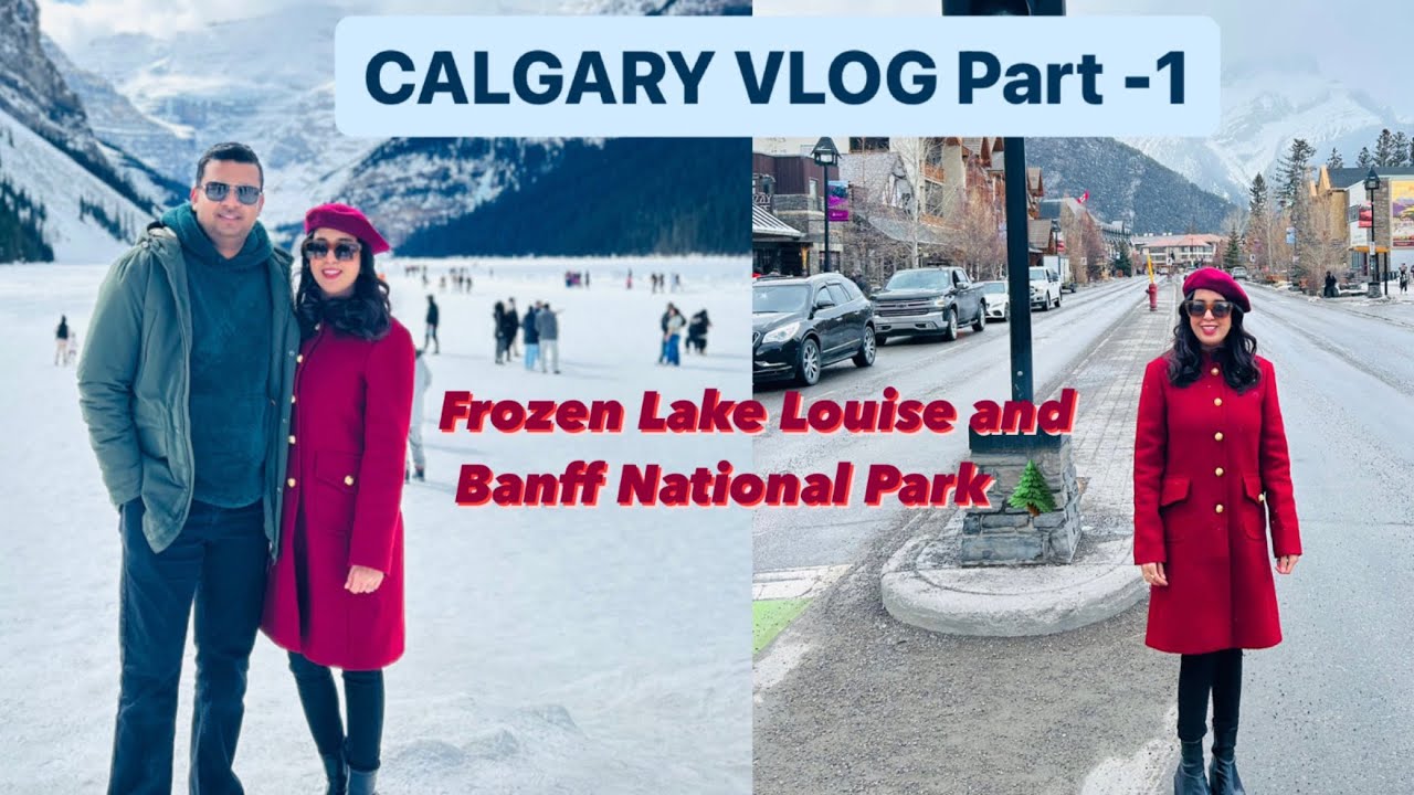 Frozen Lake Louise and snowfall in Banff!! Calgary vlog part-1|| Worst ...