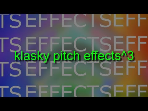 klasky pitch effects effects effects