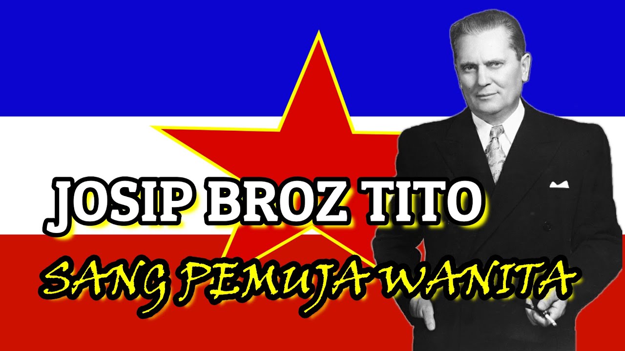 JOSIP BROZ TITO :Kisah Tokoh Komunis Yang Berani Membungkam Joseph ...