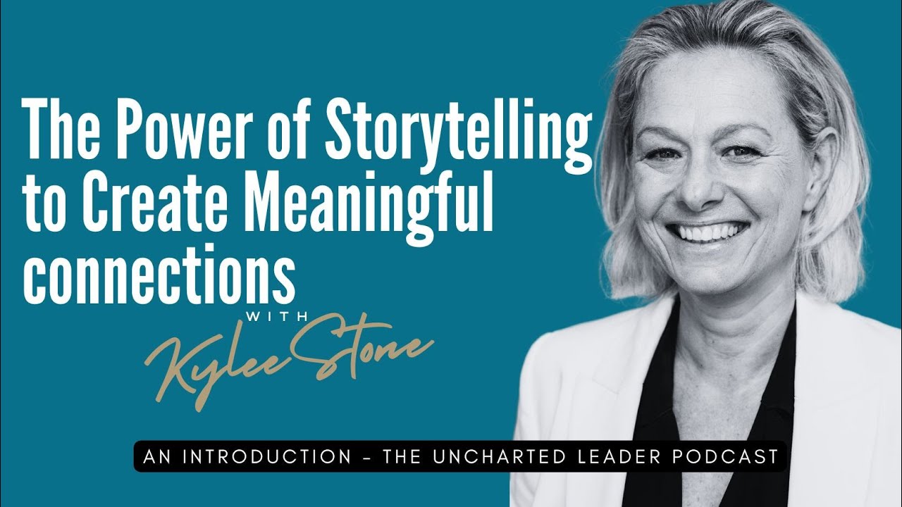 The Power of Storytelling to Create Meaningful Connections with Kylee ...