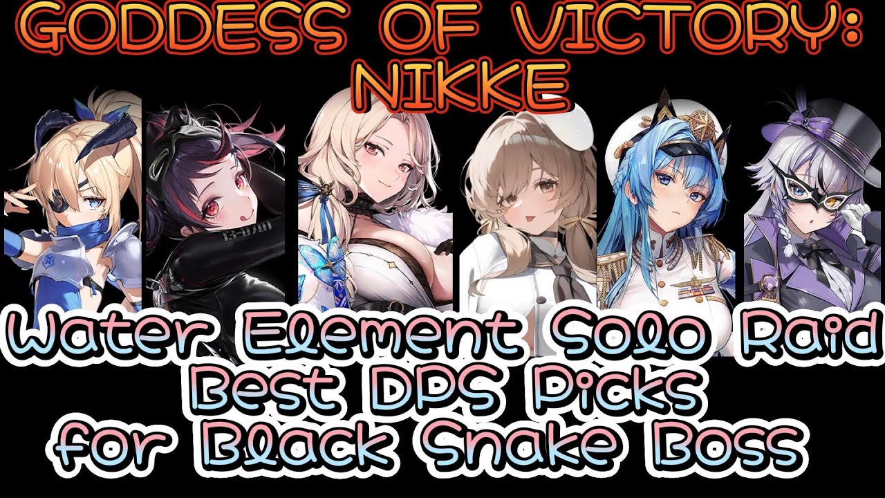 [GODDESS OF VICTORY: NIKKE] Water Element Solo Raid – Best DPS Picks ...