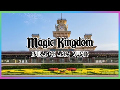Magic Kingdom Entrance Area Music | BGM Loop | Disney Ambient Sounds