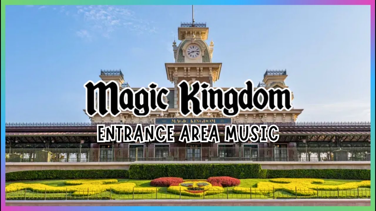 Magic Kingdom Entrance Area Music | BGM Loop | Disney Ambient Sounds ...