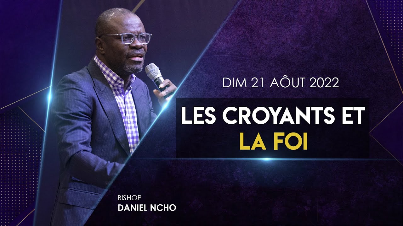 Bishop Daniel N'CHO - Les croyants et la Foi - 21 Août 2022 - YouTube