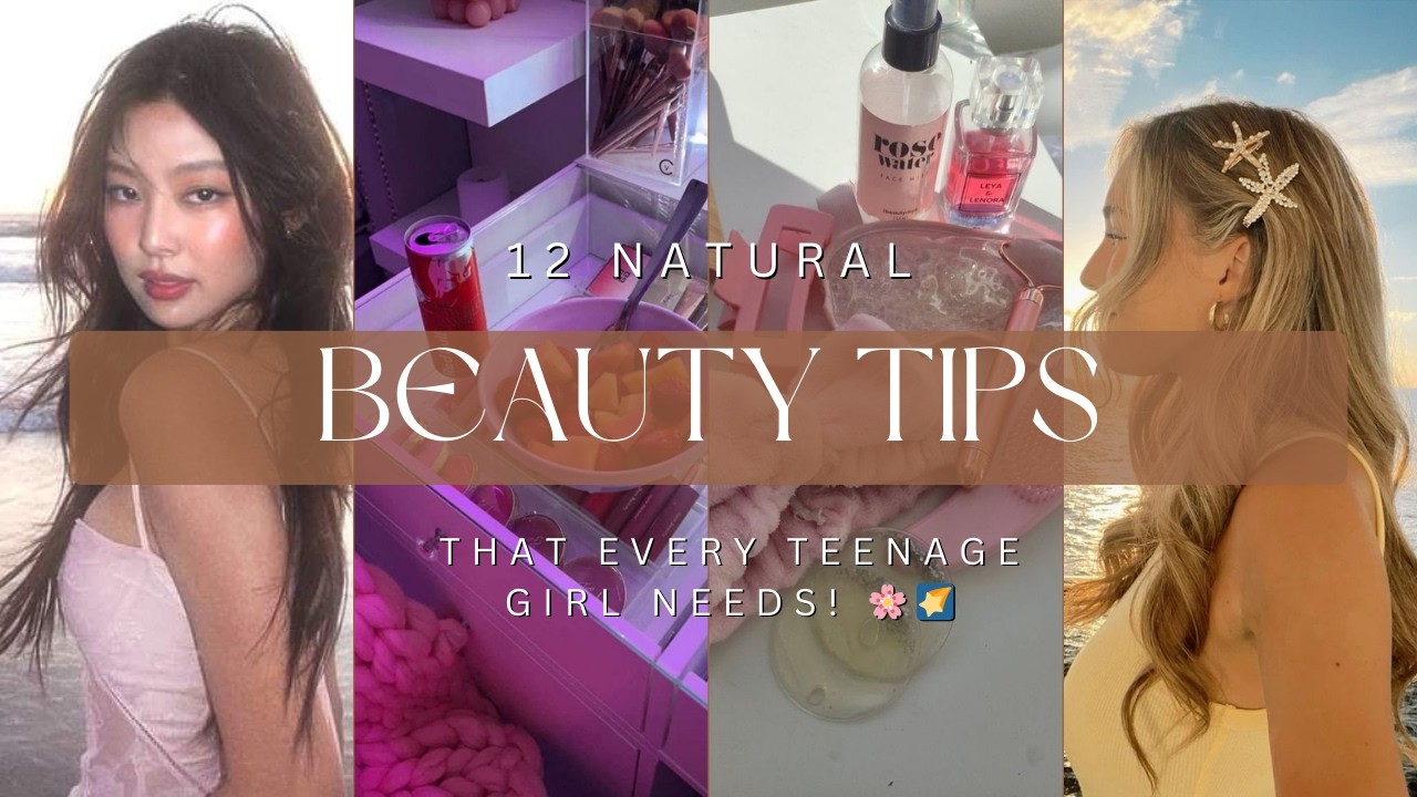12 natural BEAUTY TIPS that every TEENAGE GIRL needs! 🌸🌠 - YouTube