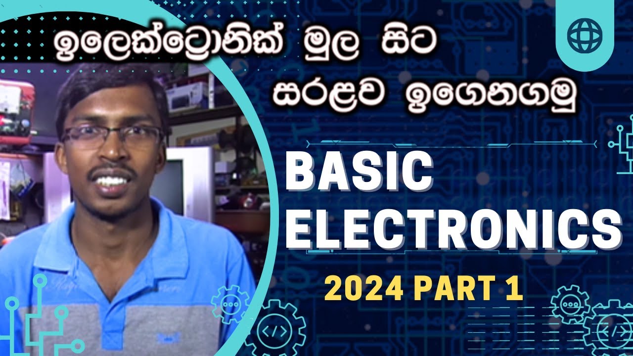 Basic Electronics ( Part 1) | ඉලෙක්ට්‍රොනික් මුල සිට සරලවම | N TECH SHOP - YouTube