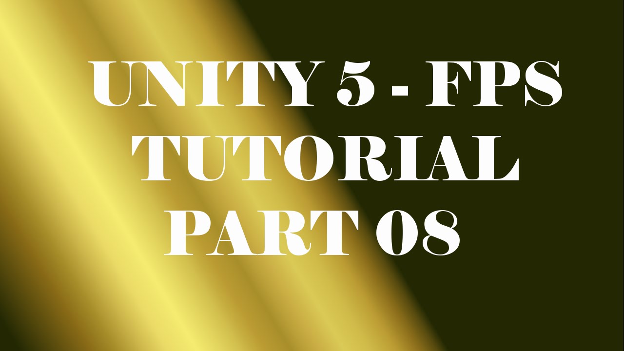 Unity 5 - FPS Tutorial - Part 08 - (Shooting Animation) - YouTube