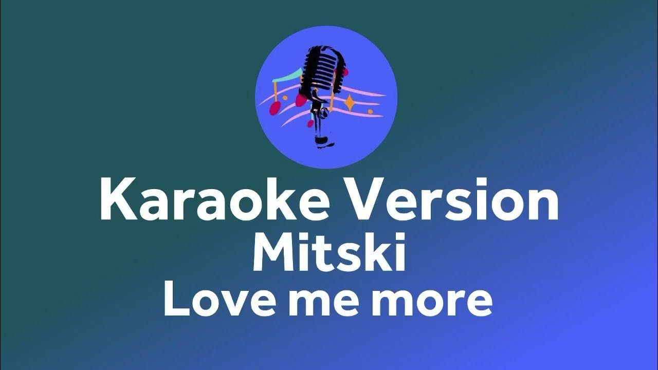 Mitski Love Me More Karaoke Version Youtube