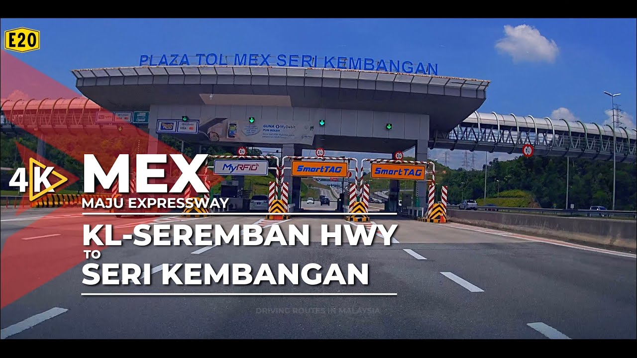 [4K] E20 | MEX (Maju Expressway) - KL-Seremban Highway to Seri ...