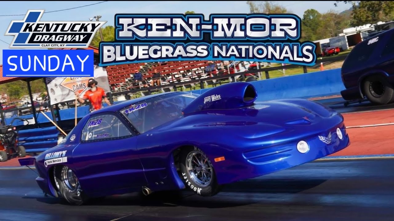 Ken-Mor Bluegrass Nationals at Kentucky Dragway 2024!! Sunday - YouTube
