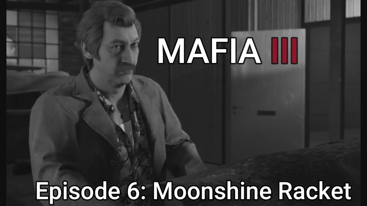 Mafia 3 Episode 6: Moonshine Racket - YouTube