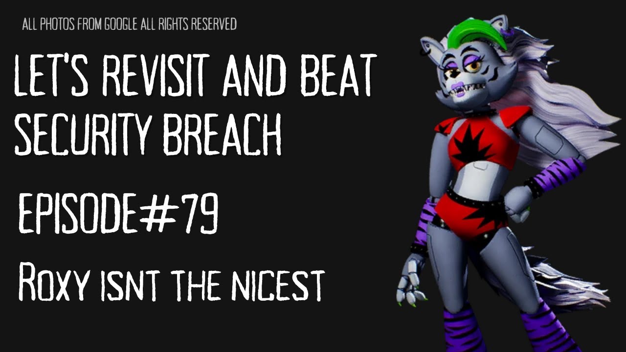 let's revisit and fully beat FNAF Security Breach episode #79 Roxy isnt ...