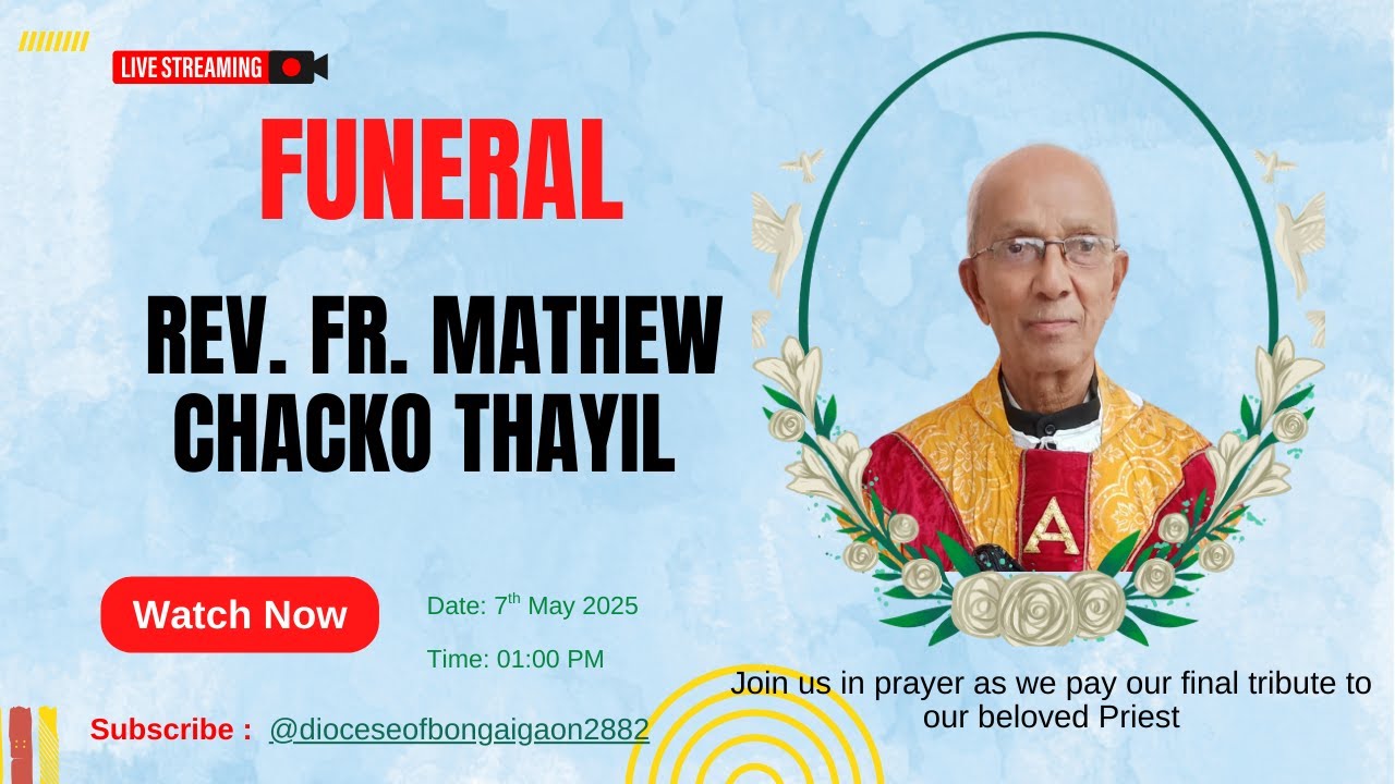 Live Telecast - Funeral of Rev. Fr. Mathew Chacko Thayil - YouTube