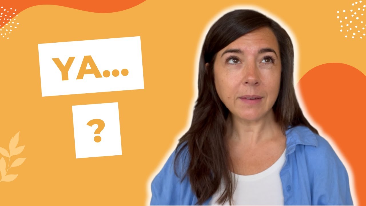 Spice Up Your Spanish With ‘Ya’ - YouTube
