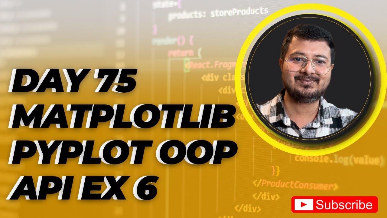 Day 75 Matplotlib pyplot oop API Ex 6 - YouTube