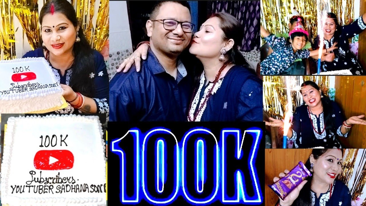100k Subscriber Complete, Celebrated both the happiness of 100k ...