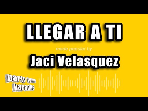 Jaci Velasquez - Llegar A Ti (Versión Karaoke)