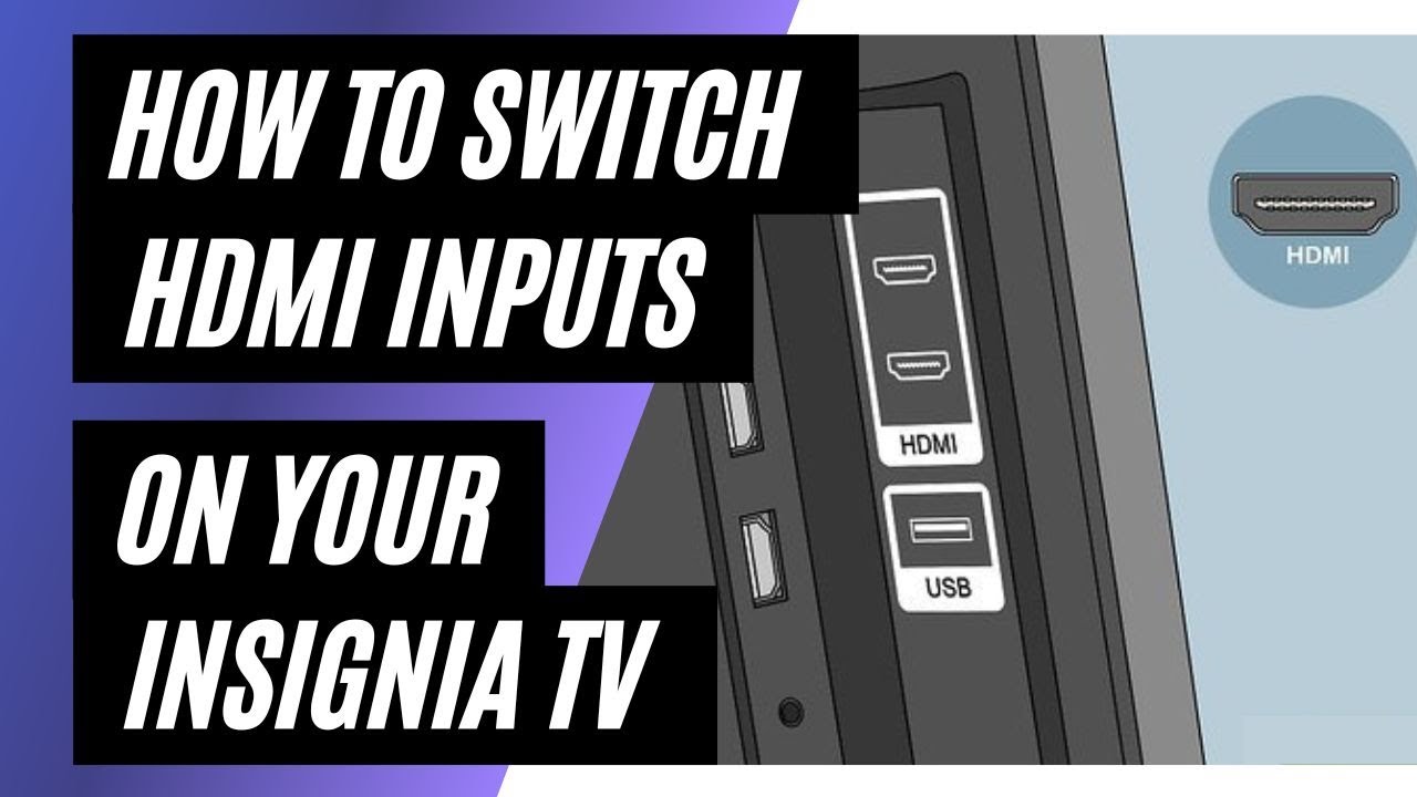 How To Switch HDMI Inputs on an Insignia TV - YouTube