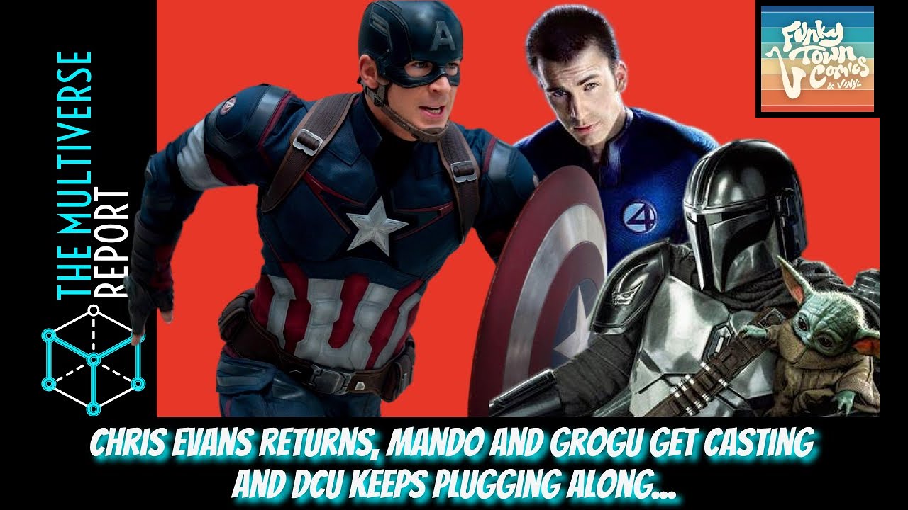 Chris Evans Returns, Mando and Grogu get casting and DCU keeps plugging ...