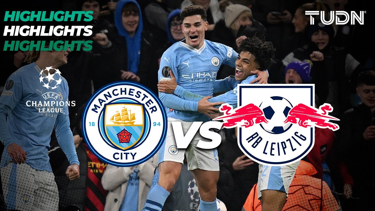 Manchester City vs RB Leipzig - HIGHLIGHTS | UEFA Champions League 23/ ...