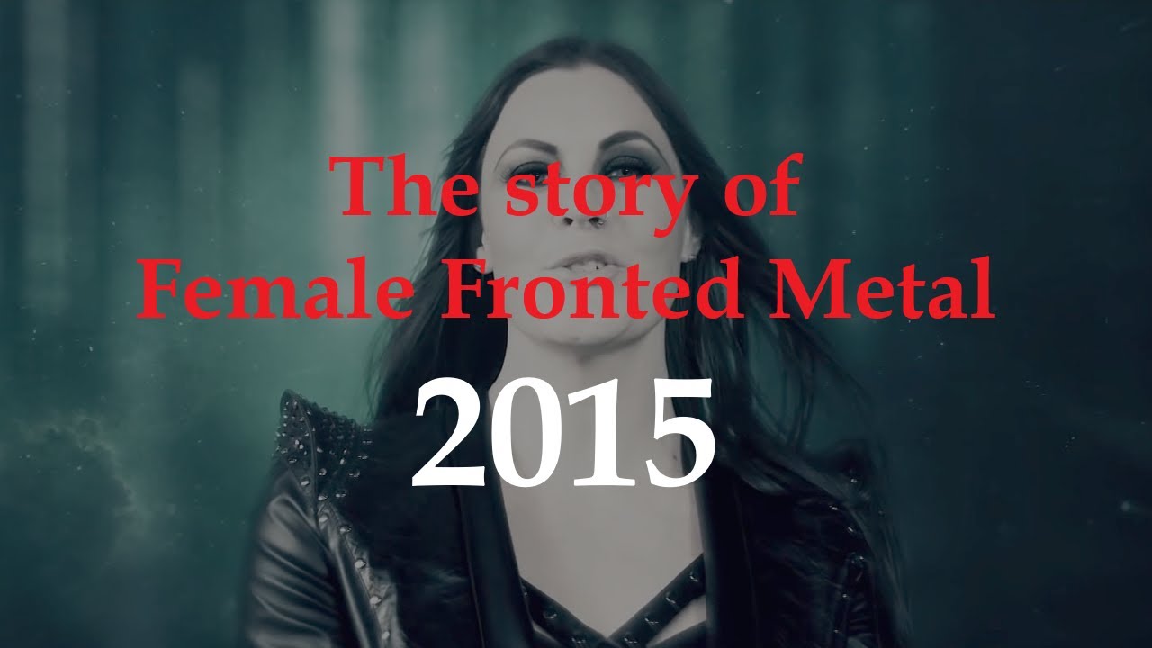 The story of Female Fronted Metal: 2015 - YouTube