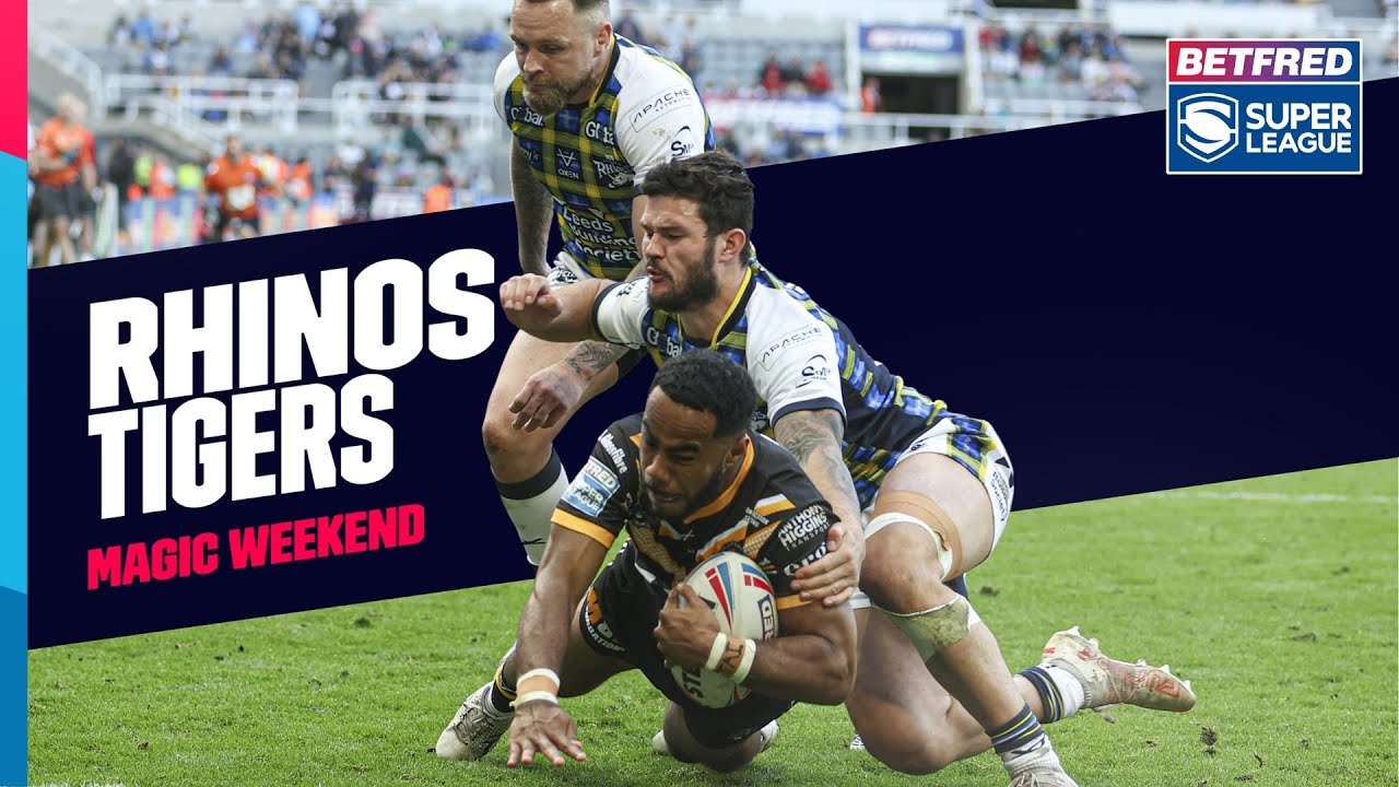 Highlights | Leeds Rhinos v Castleford Tigers Magic Weekend, 2023 ...
