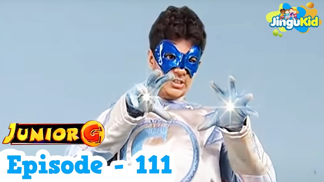 Junior G - Episode 111 | Superhero & Super Powers Action TV Show For ...