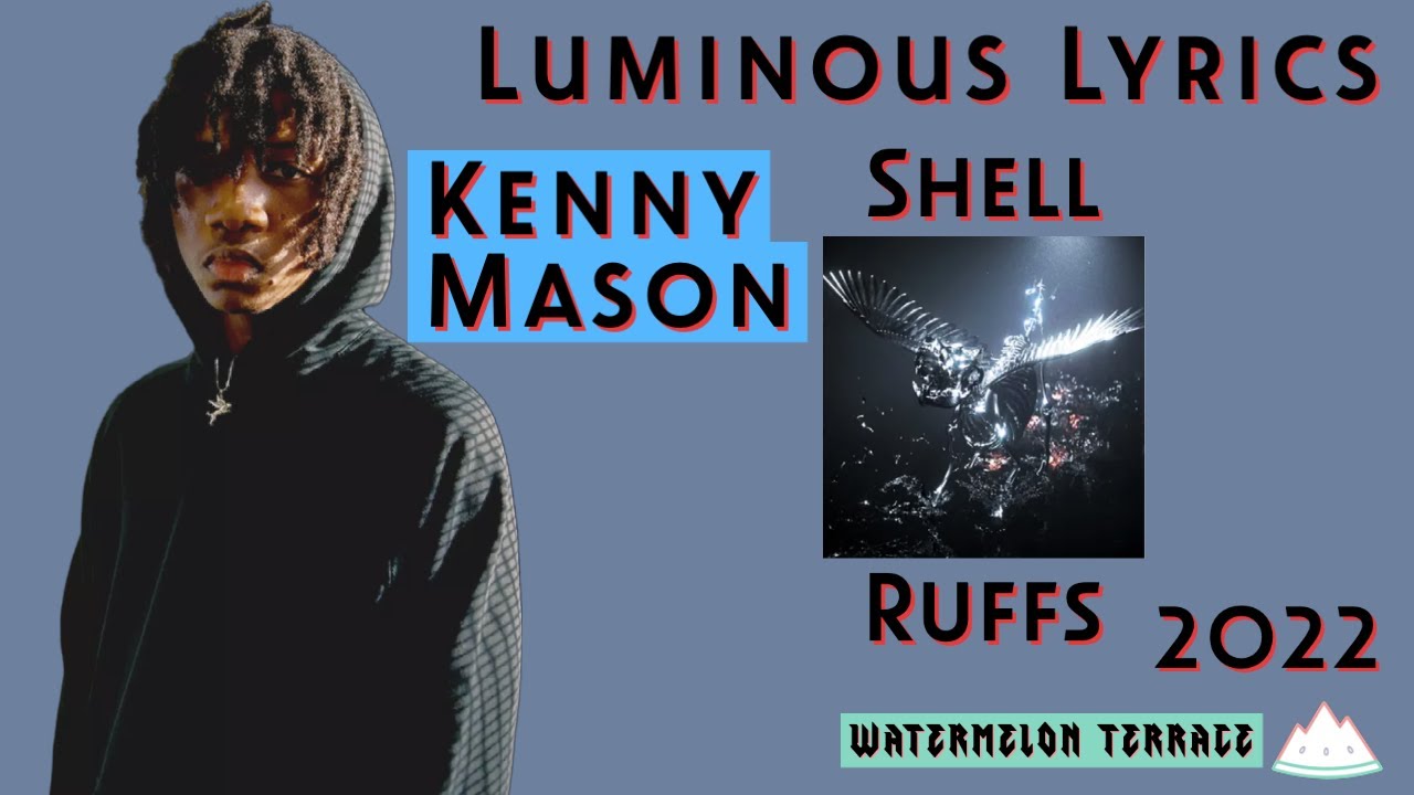 Kenny Mason - Shell | Lyrics Video | Ruffs | 2022 | (4) - YouTube