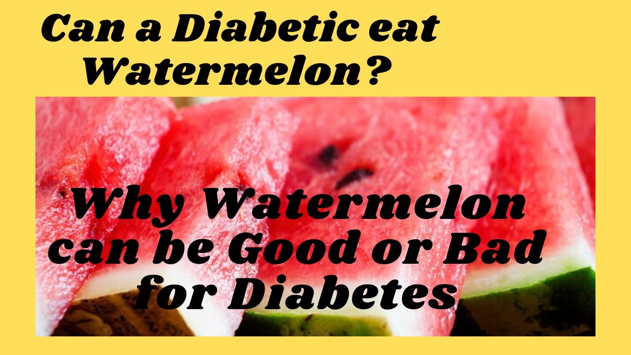 Can Diabetic Eat Watermelon Watermelon Good Or Bad For Diabetes Is Watermelon Good For can-diabetic-eat-watermelon-watermelon-good-or-bad-for-diabetes-is-watermelon-good-for
