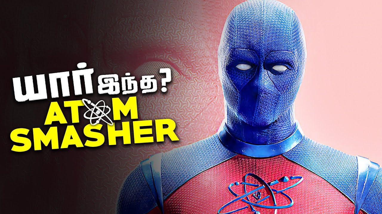 Atom Smasher - Origin , Powers and Weakness (தமிழ்) - YouTube