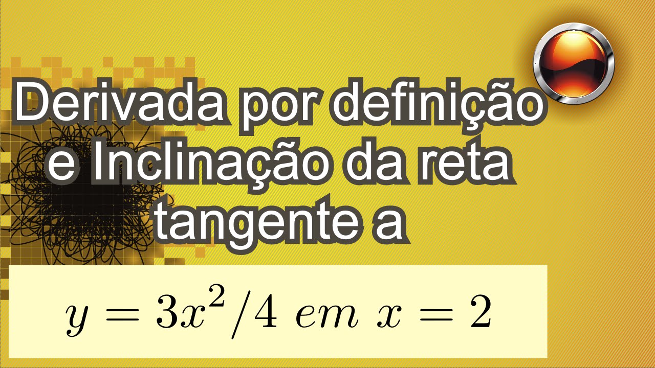 Inclinação da reta tangente - y=3x²/4 em x=2 - por definição - YouTube