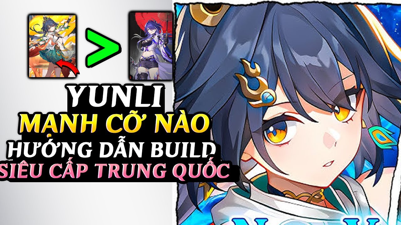 Yunli Có Thực Sự Bá ? Video Này Sẽ Trả Lời Câu Hỏi Đó, Hướng Dẫn Build ...