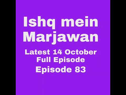 Ishq  mein marjawan season 2 latest 14 October  episode 83