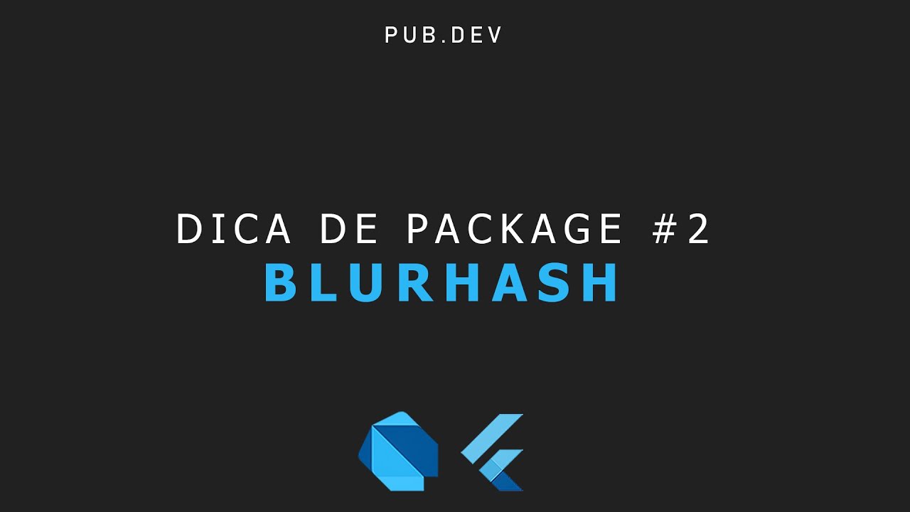 #02 - Blurhash - Dicas de Packages Dart e Flutter - YouTube
