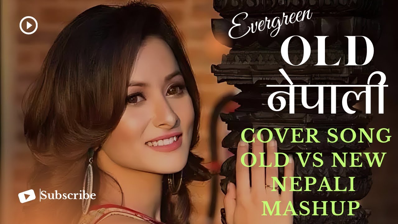 nepali mashup old vs new | nepali cover song |nepali song - YouTube