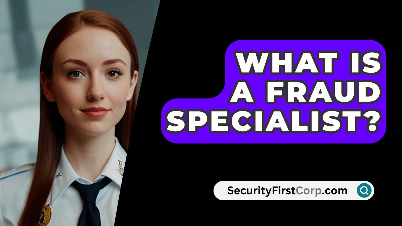 What Is A Fraud Specialist? - SecurityFirstCorp.com - YouTube