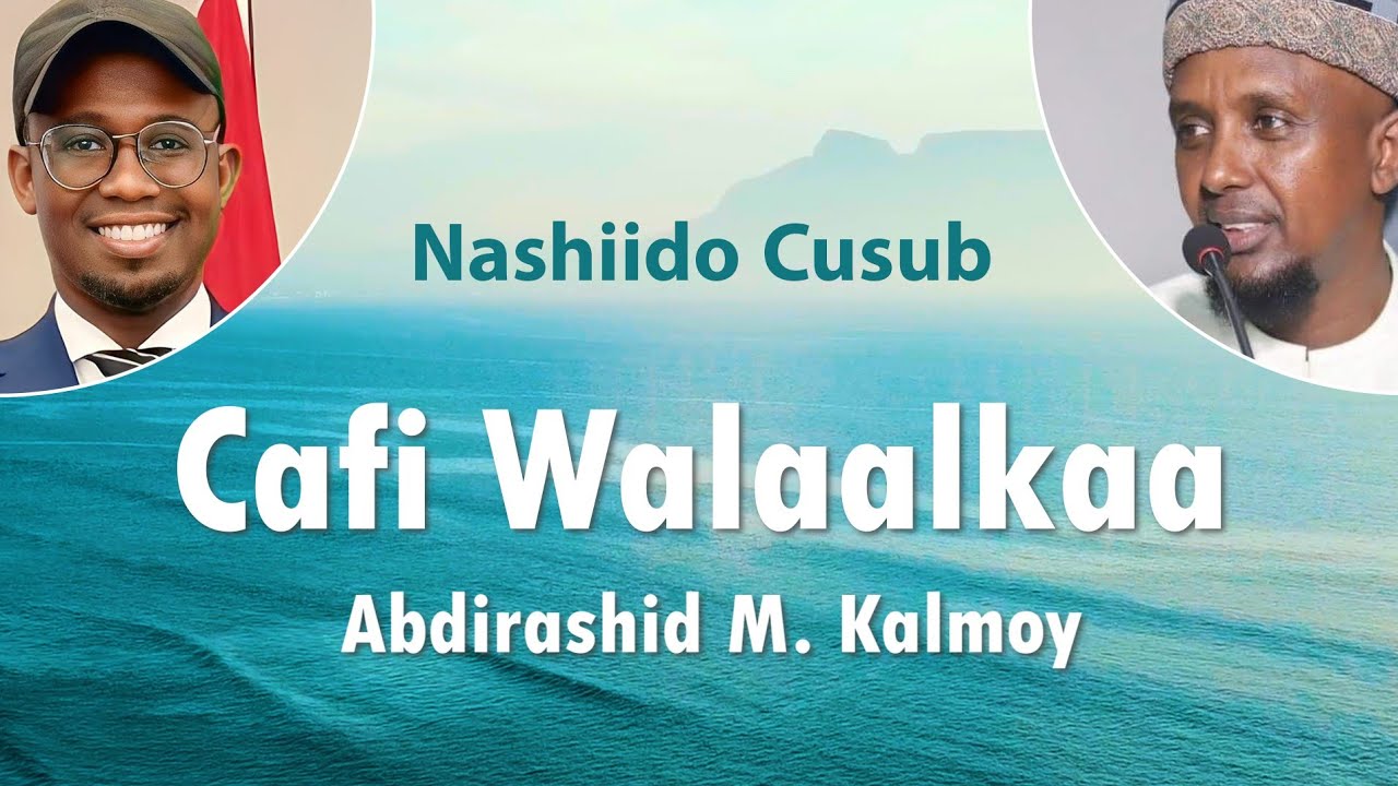 Cafi Walaalkaa || Abdirashid M. Kalmoy || Ereyadii Sheekh Keenyaawi ...