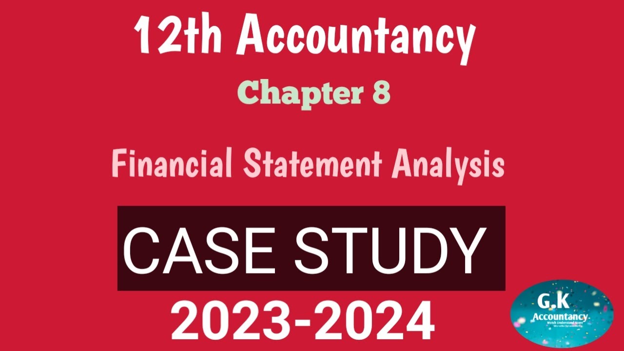 12th Accountancy Chapter 8 (Financial Statements Analysis )Case Study ...