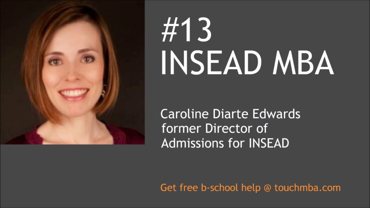 INSEAD MBA Admissions Interview Ms. Caroline Diarte Edwards - Touch MBA ...