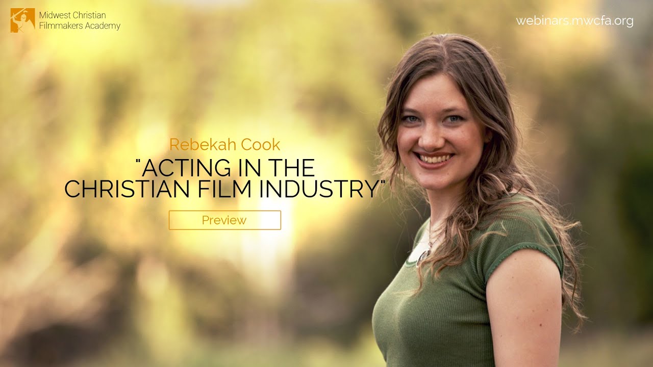 PREVIEW: "Acting in the Christian Film Industry" by Rebekah Cook - YouTube