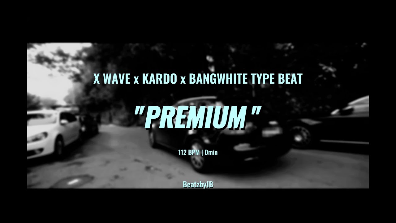 [FREE] X WAVE x KARDO x BANGWHITE TYPE BEAT "PREMIUM" (prod. BeatzbyJB ...