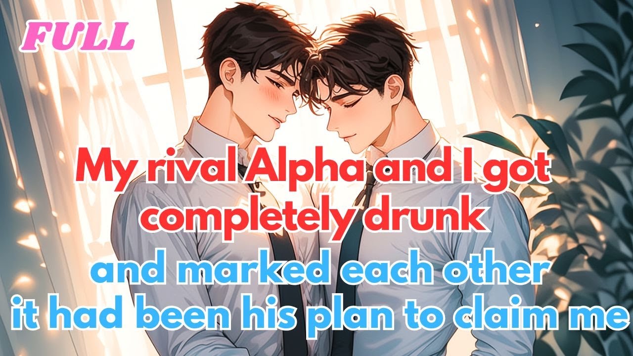 My rival Alpha and I got completely drunk and marked each other—it had ...