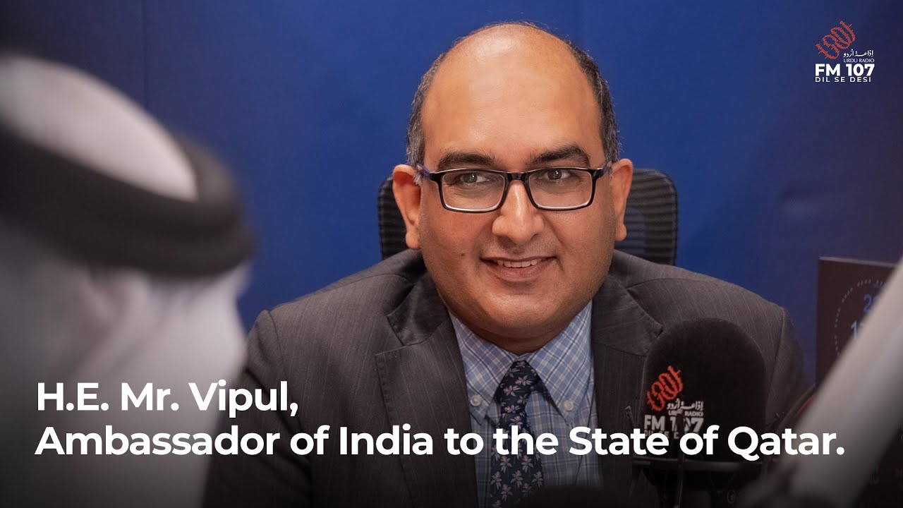 H.E. Mr. Vipul, Ambassador of India to the State of Qatar | Indian ...