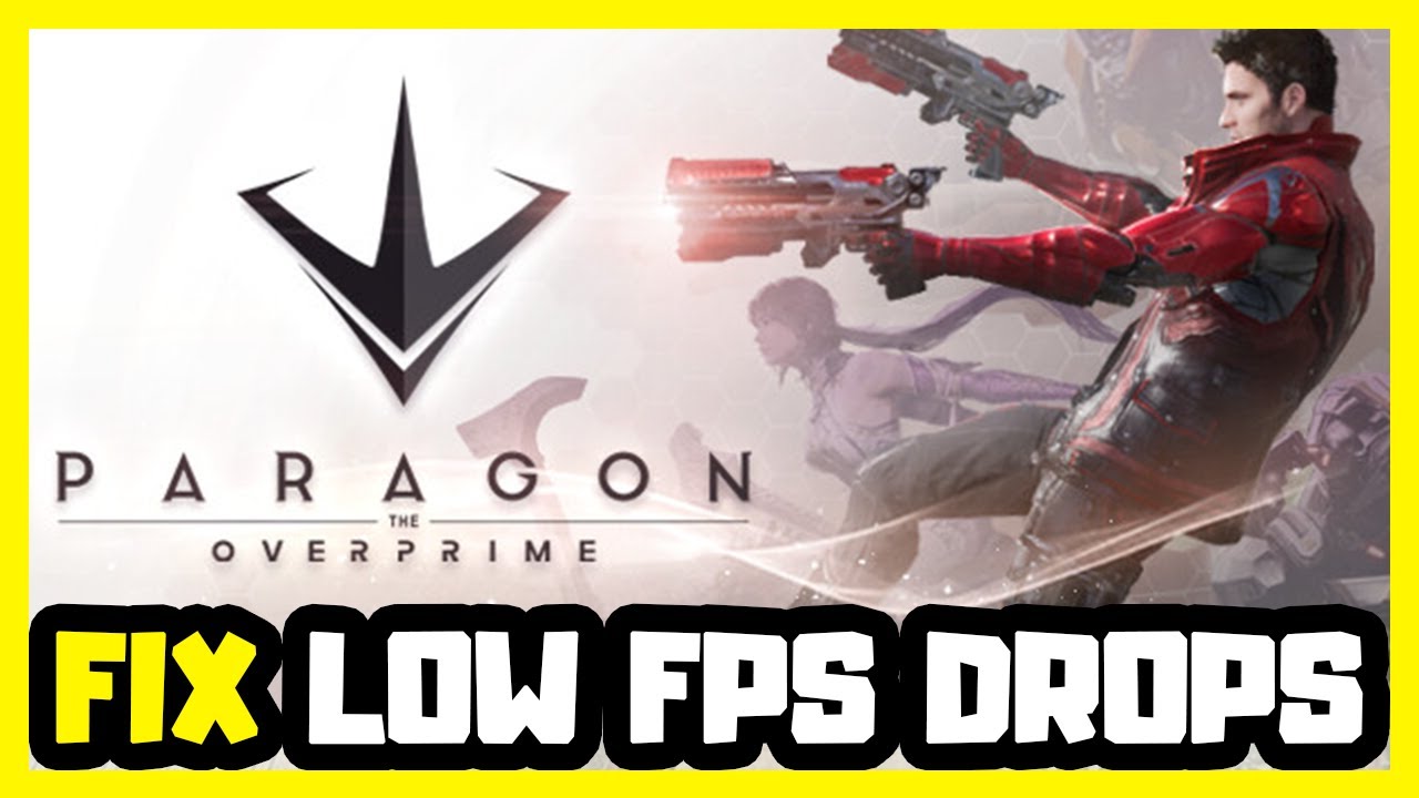 How to FIX Paragon: The Overprime Low FPS Drops | FPS BOOST - YouTube