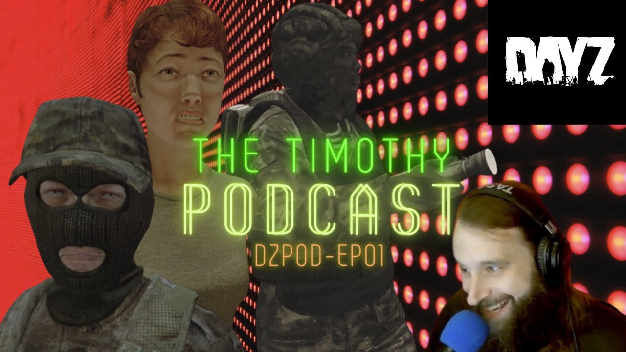 The Timothy Podcast - Alteria | DayZ POD01 - YouTube