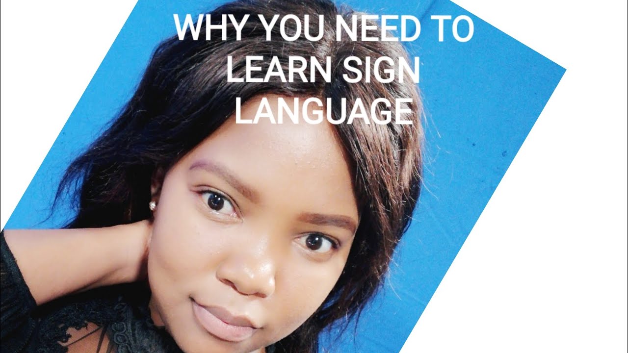 WHY SIGN LANGUAGE IS IMPORTANT TODAY-BENEFITS AND ADVANTAGES - YouTube