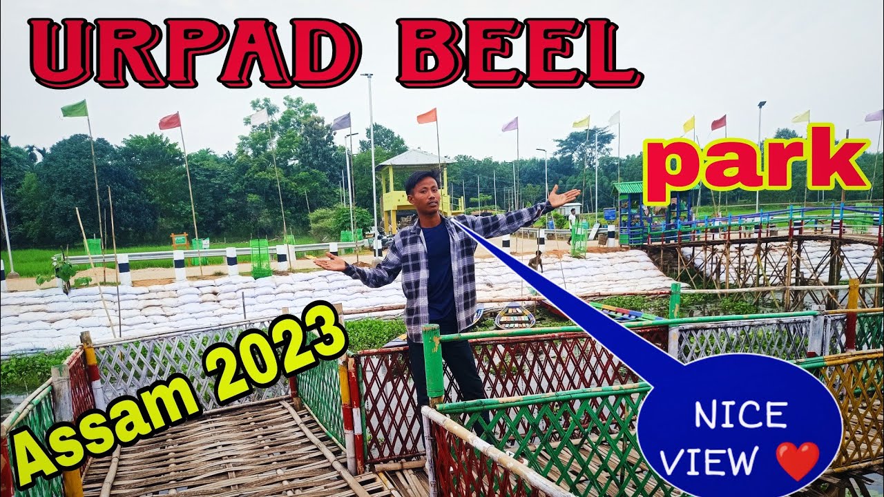 urpad beel park assam 2023 ||first time Aya hai urpad beel park 2023 ...