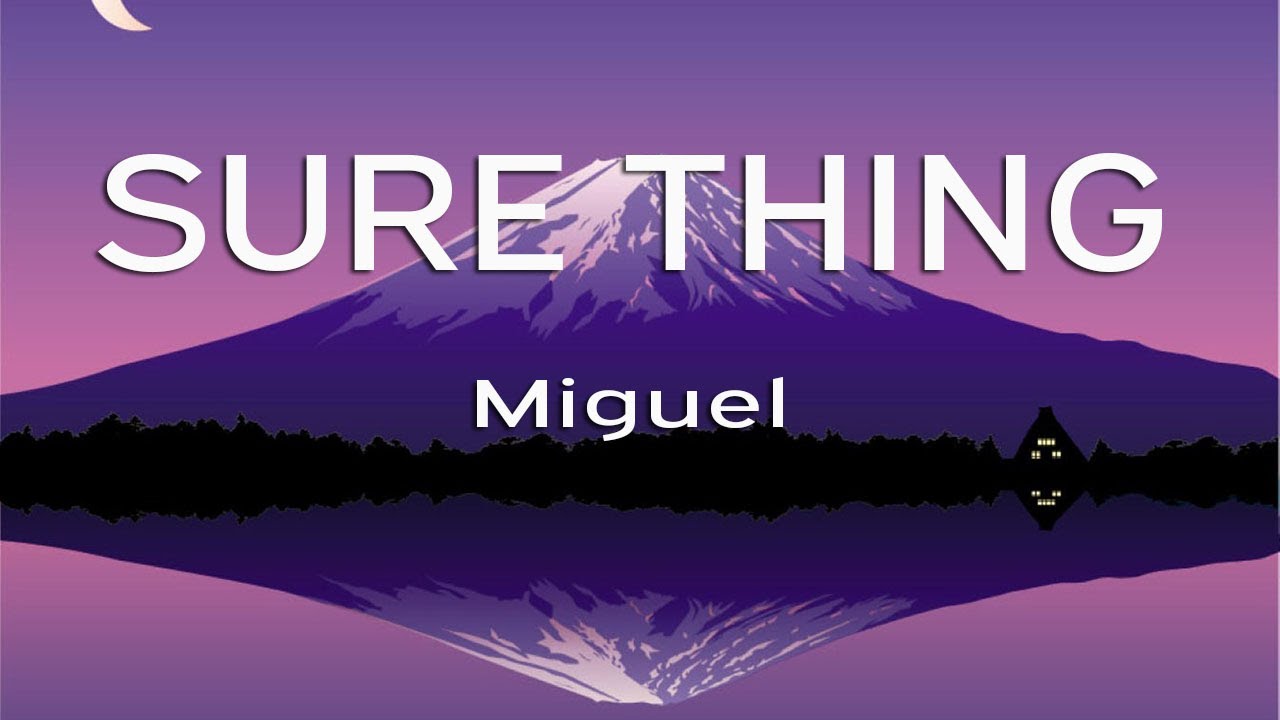 Miguel - Sure Thing (Lyrics) - YouTube