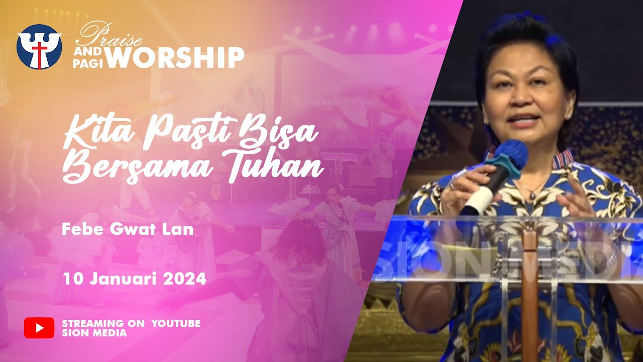 PW KE-03 10 Januari 2024 Febe Gwat Lan - Kita Pasti Bisa Bersama Tuhan ...