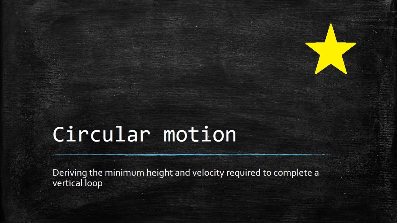 CIRCULAR MOTION: DERIVING MINIMUM VELOCITY AND HEIGHT - YouTube